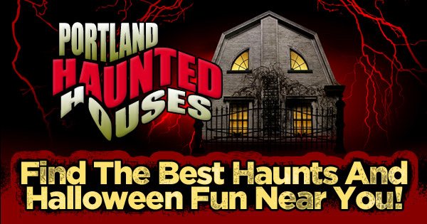 Portland Haunted Houses - Your Guide to Halloween in Portland